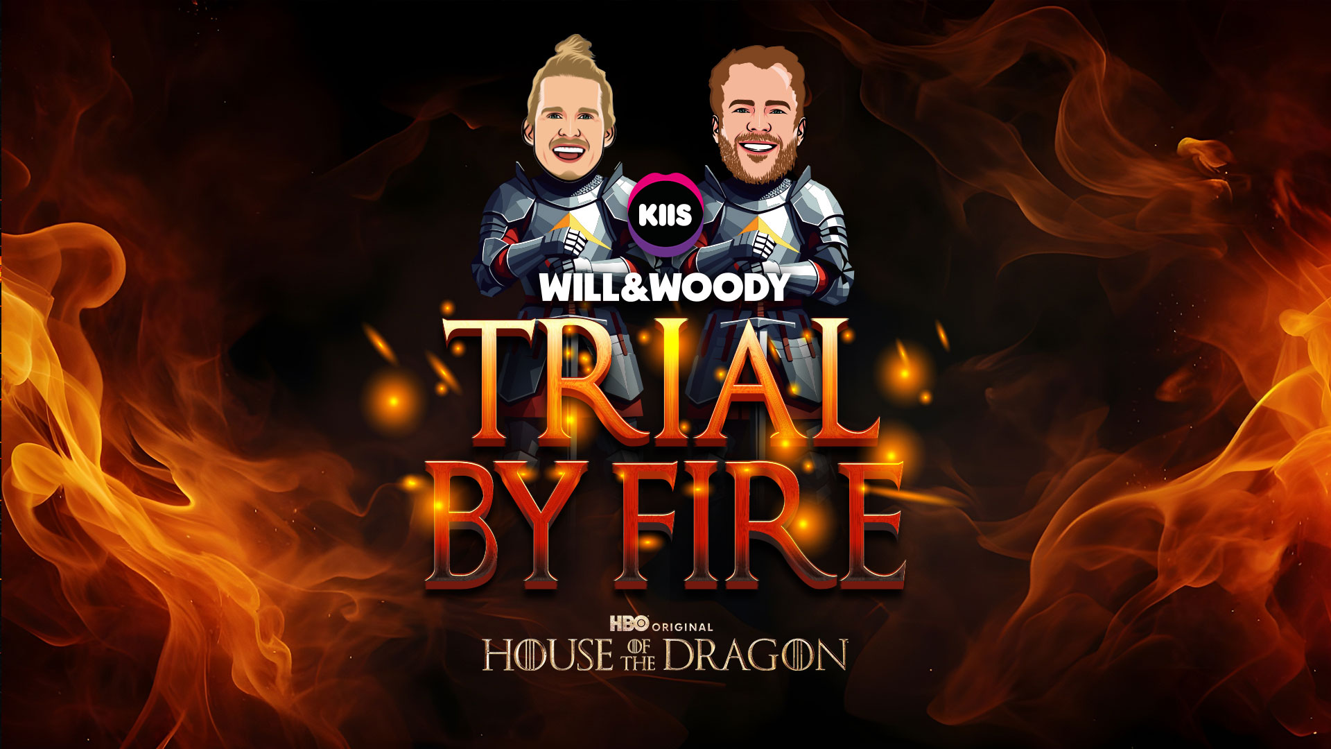 Will & Woody’s Trial by Fire